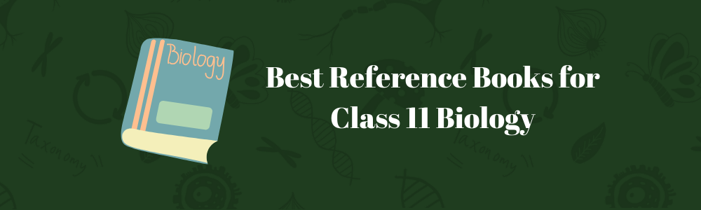 Best Biology Reference Books for Class 11: Expert Suggestions